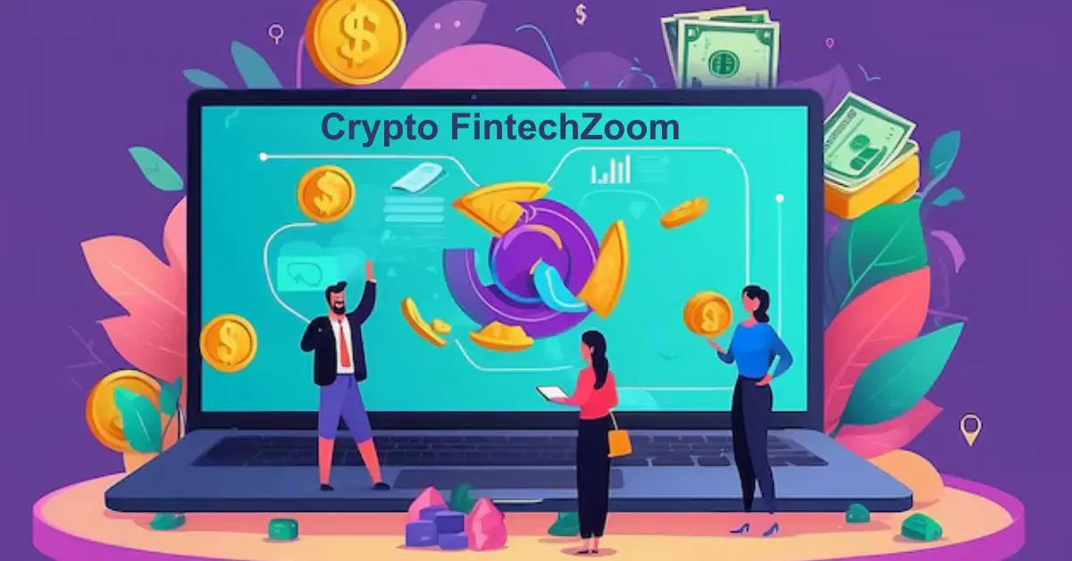 Crypto FintechZoom: Revolutionizing the Financial Landscape - stromberry