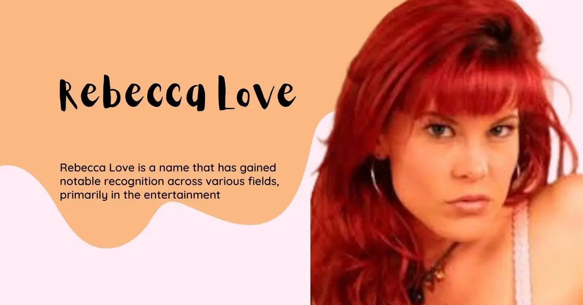 Rebecca Love: A Comprehensive Exploration - stromberry